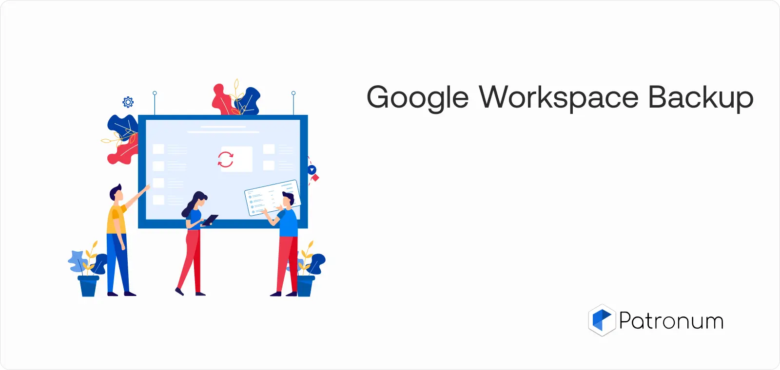 Google Workspace Backup: Contacts, Drive Files, Emails and More